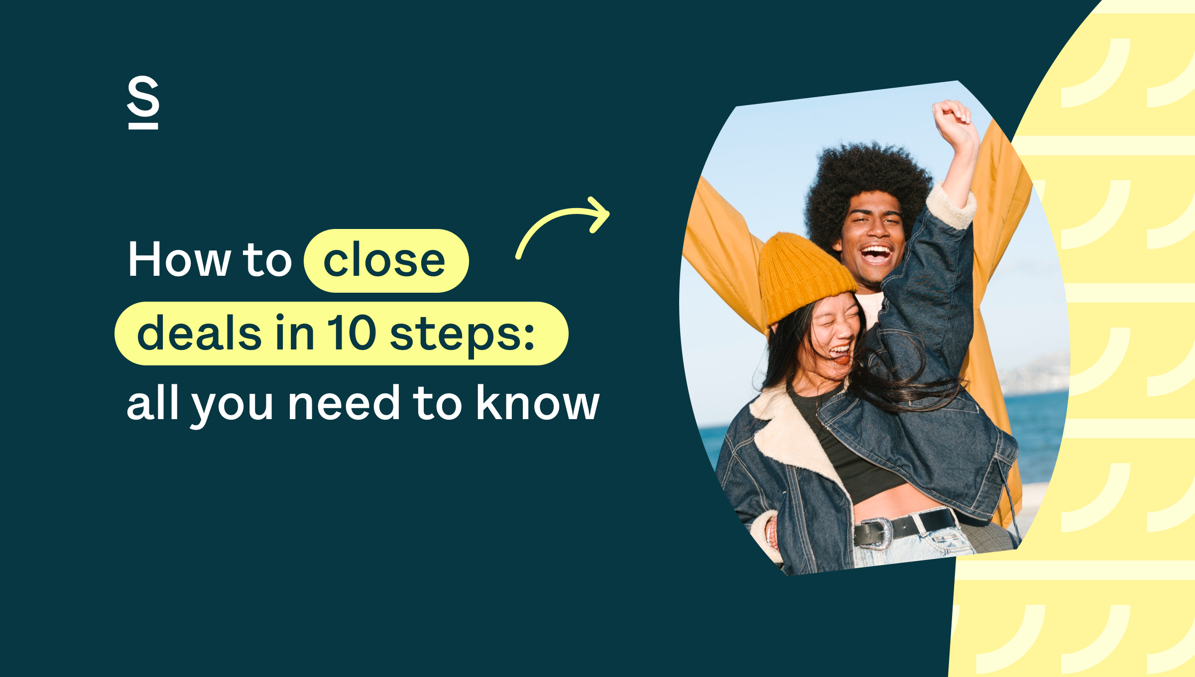 How to close deals in 10 easy steps: A masterclass - SURFE