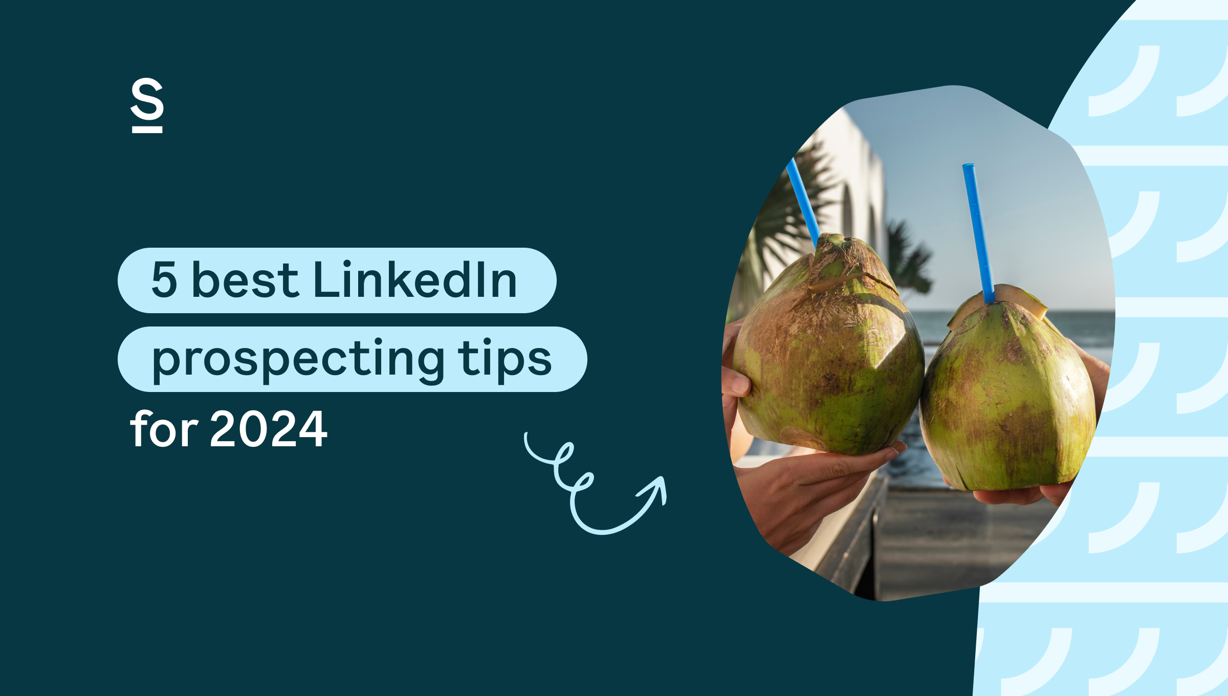 5 Best LinkedIn Prospecting Tips for 2024 - SURFE