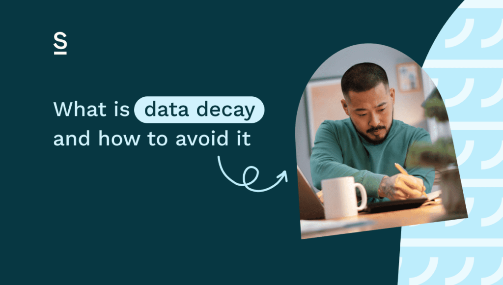 What is data decay and how to avoid it - SURFE