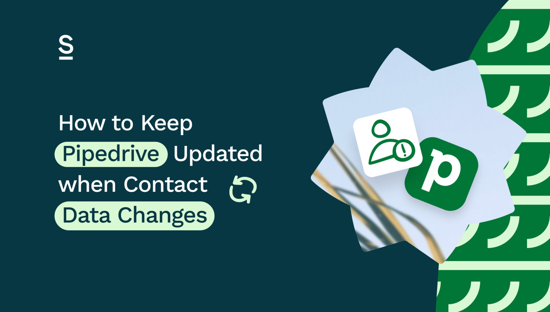 How to keep Pipedrive updated when contact data changes - SURFE