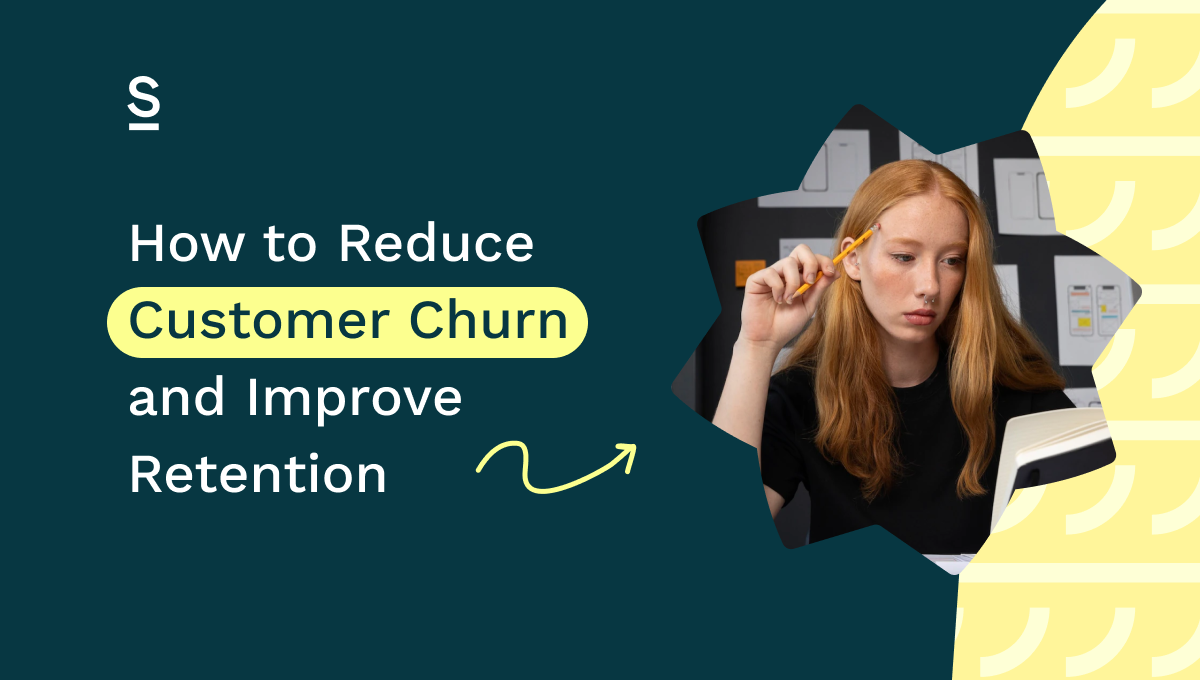 How to Reduce Customer Churn and Improve Retention