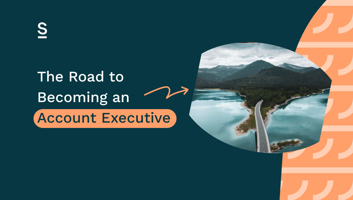 The road to becoming an Account Executive