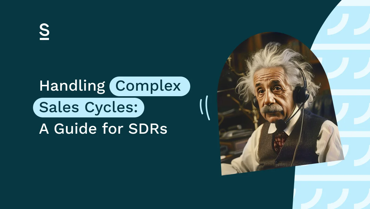 Handling Complex Sales Cycles: A Guide for SDRs - SURFE