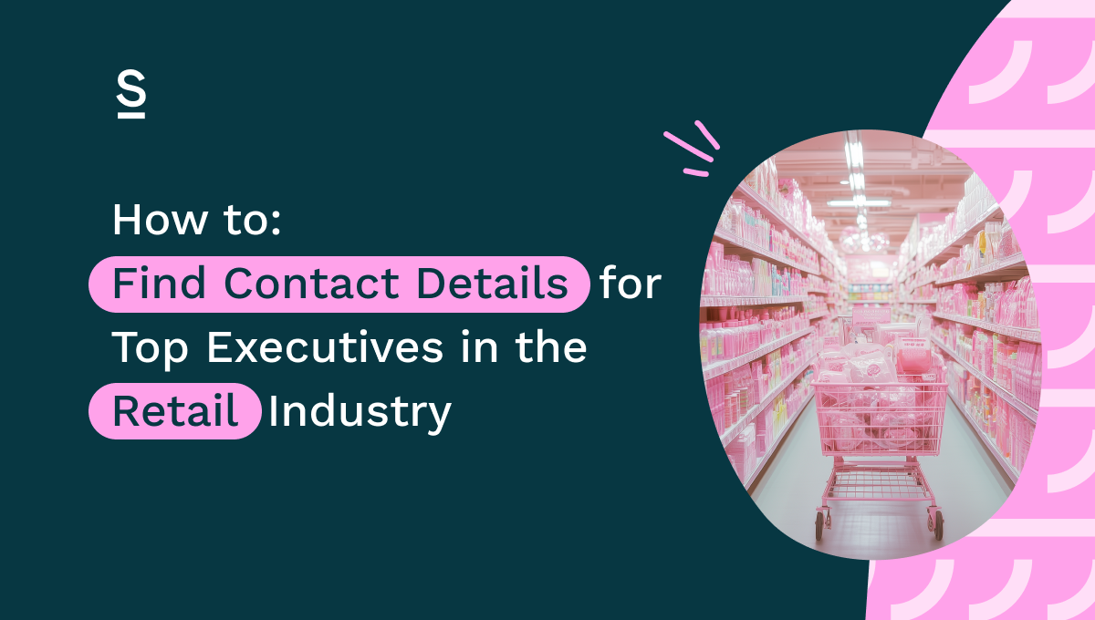 How to Find Contact Details for Top Executives in the Retail Industry ...