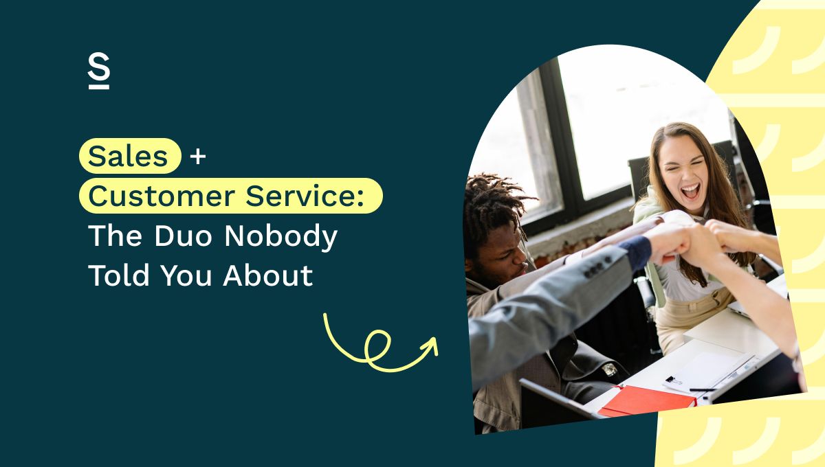 Sales and Customer Service: The Duo Nobody Told You About