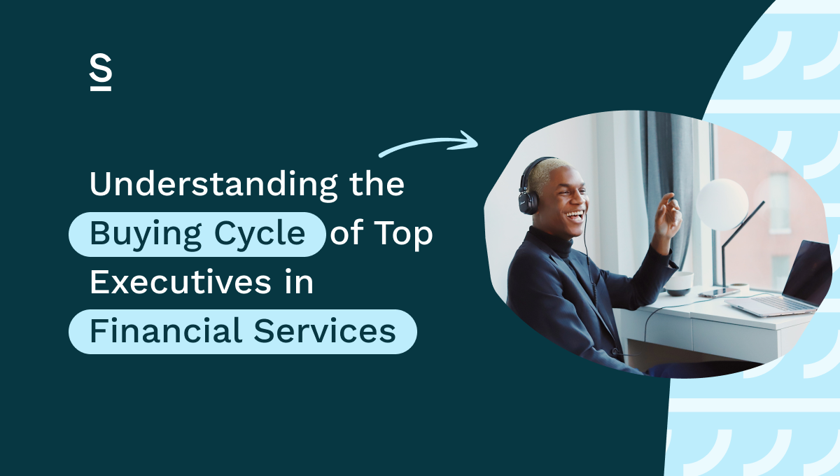 Understanding the Buying Cycle of Top Executives in Financial Services ...