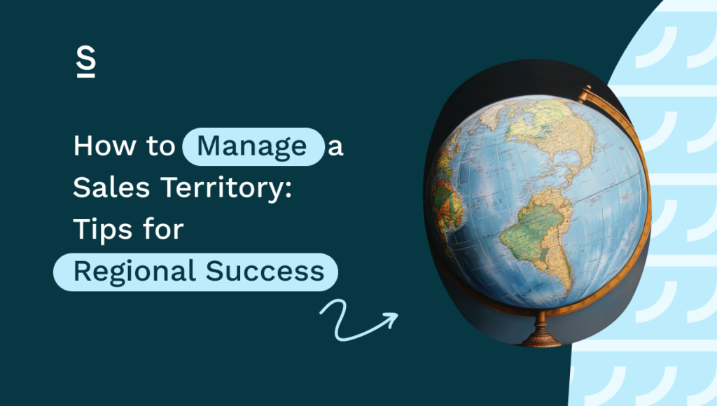 How to Manage a Sales Territory: Tips for Regional Success