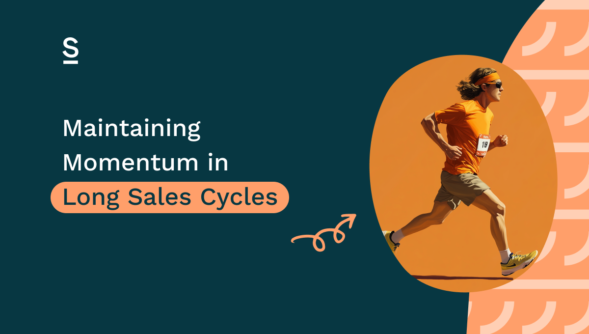 How to Manage Long Sales Cycles Without Losing Momentum - SURFE
