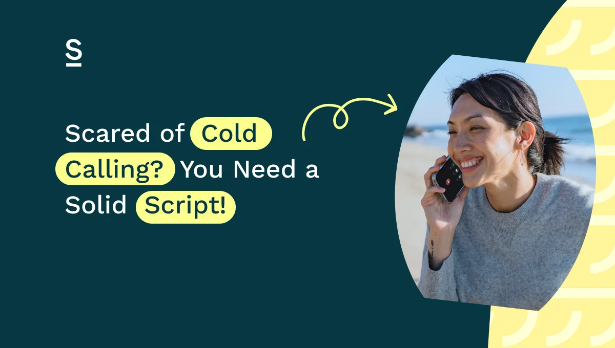 Scared of cold calling? You need a solid script