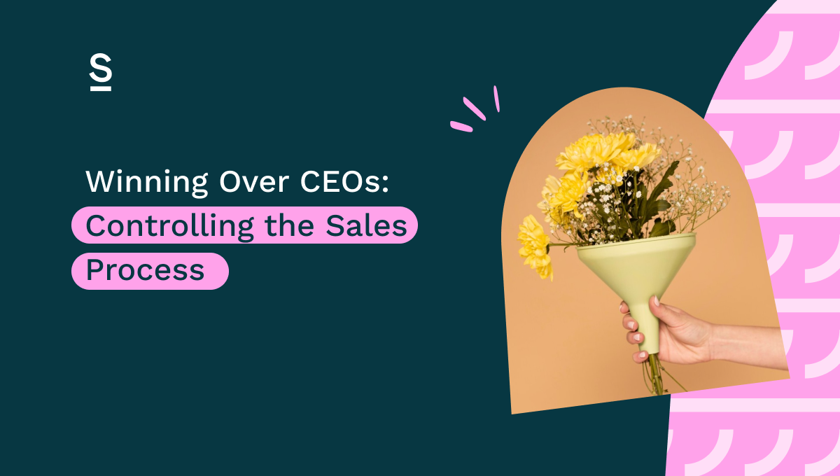 Winning Over CEOs: Controlling the Sales Process - SURFE