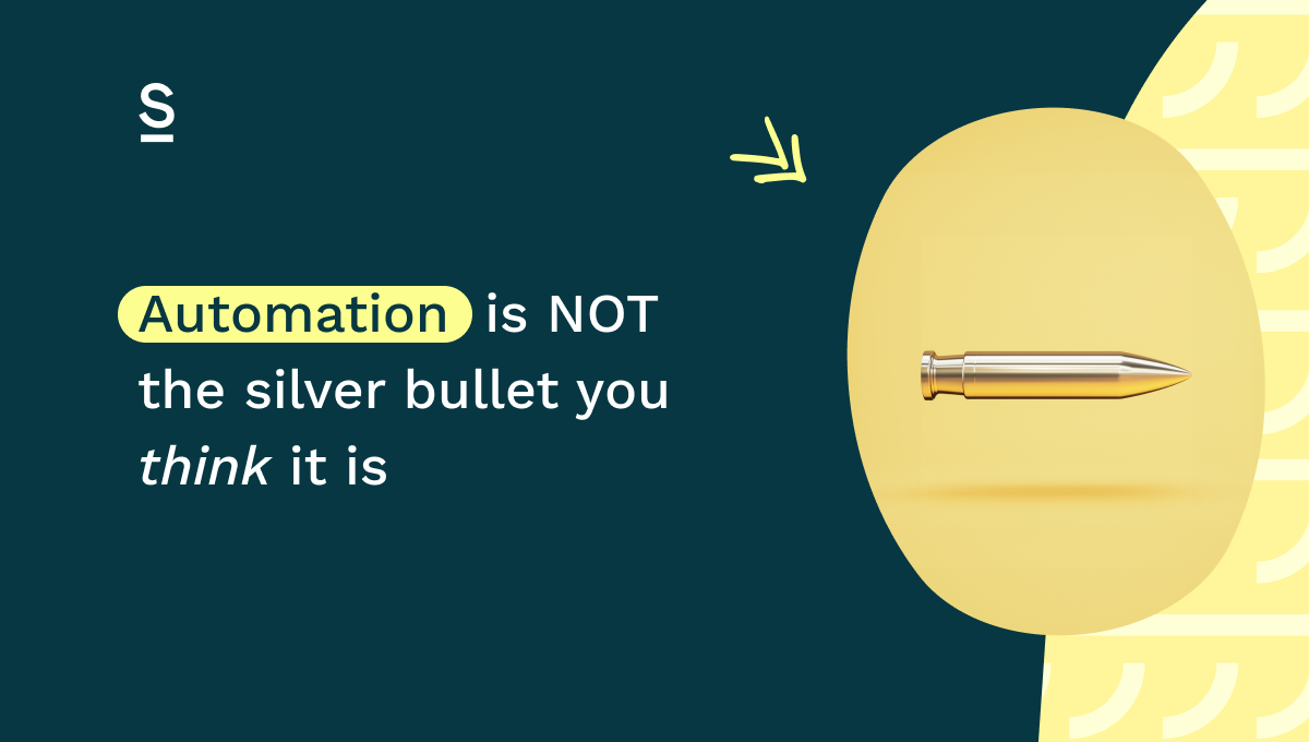 Sales automation isn’t the silver bullet you think it is