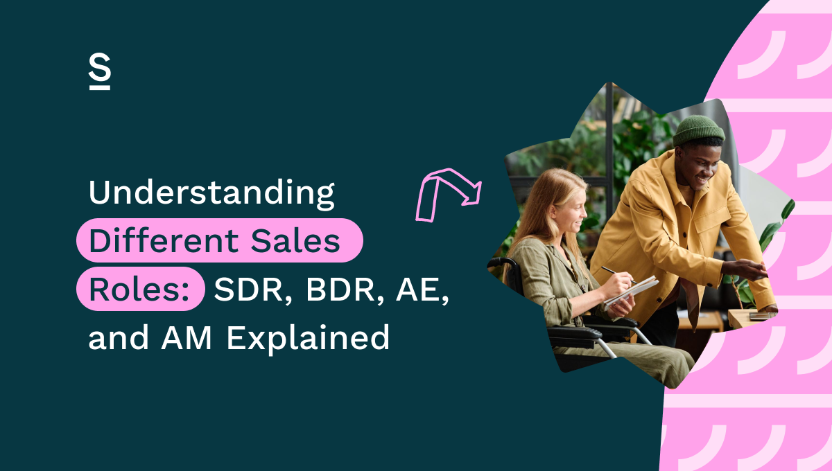 Understanding Different Sales Roles: SDR, BDR, AE, and AM