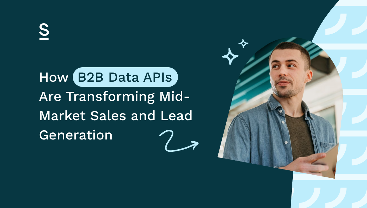 How B2B Data APIs Are Transforming Mid-Market Sales and Lead Generation