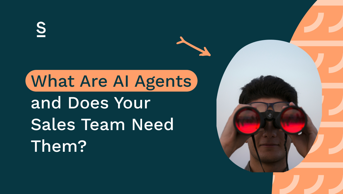 What Are AI Agents and Does Your Sales Team Need Them?