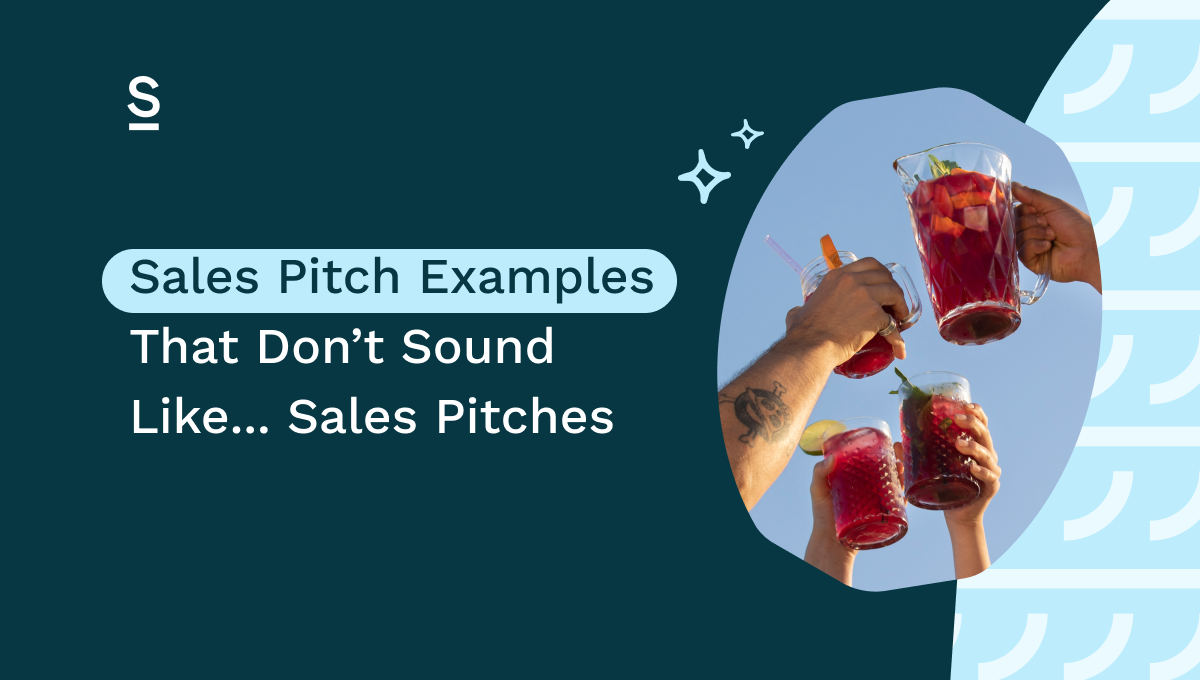 Sales Pitch Examples That Don’t Sound Like... Sales Pitches
