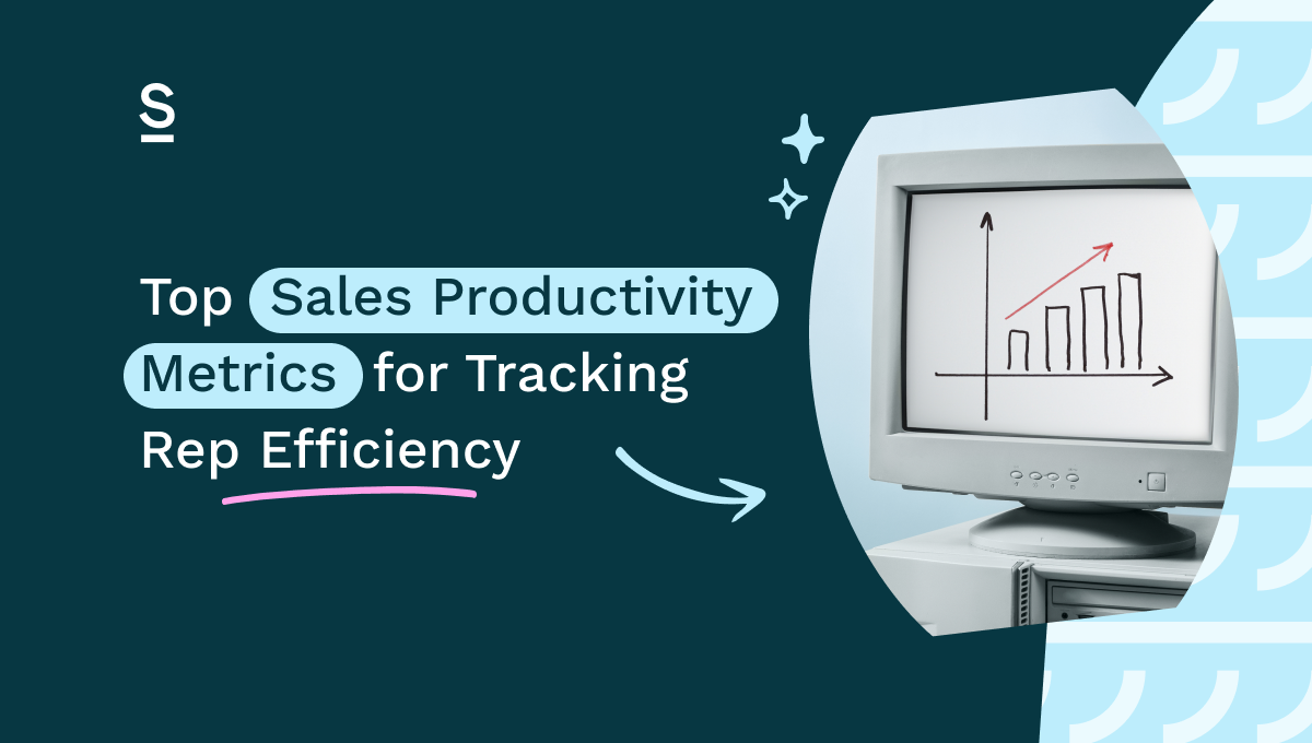 Top Sales Productivity Metrics for Tracking Rep Efficiency