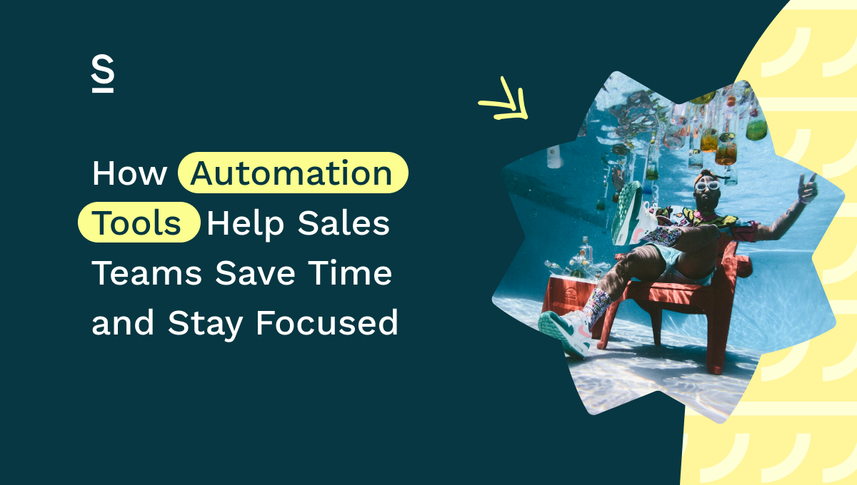 How Automation Tools Help Sales Teams Save Time and Stay Focused