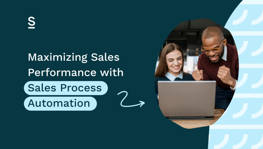 Maximizing Sales Performance with Sales Process Automation - SURFE