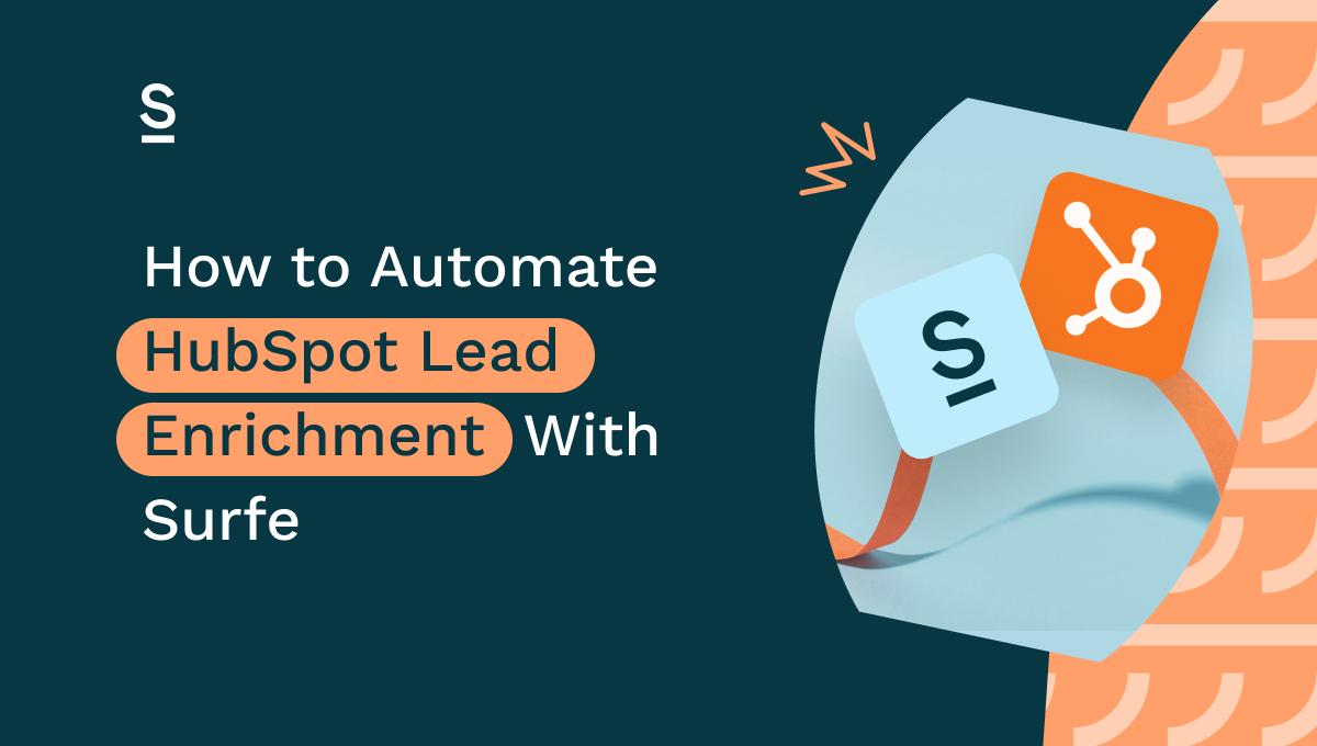 How to Automate HubSpot Lead Enrichment With Surfe
