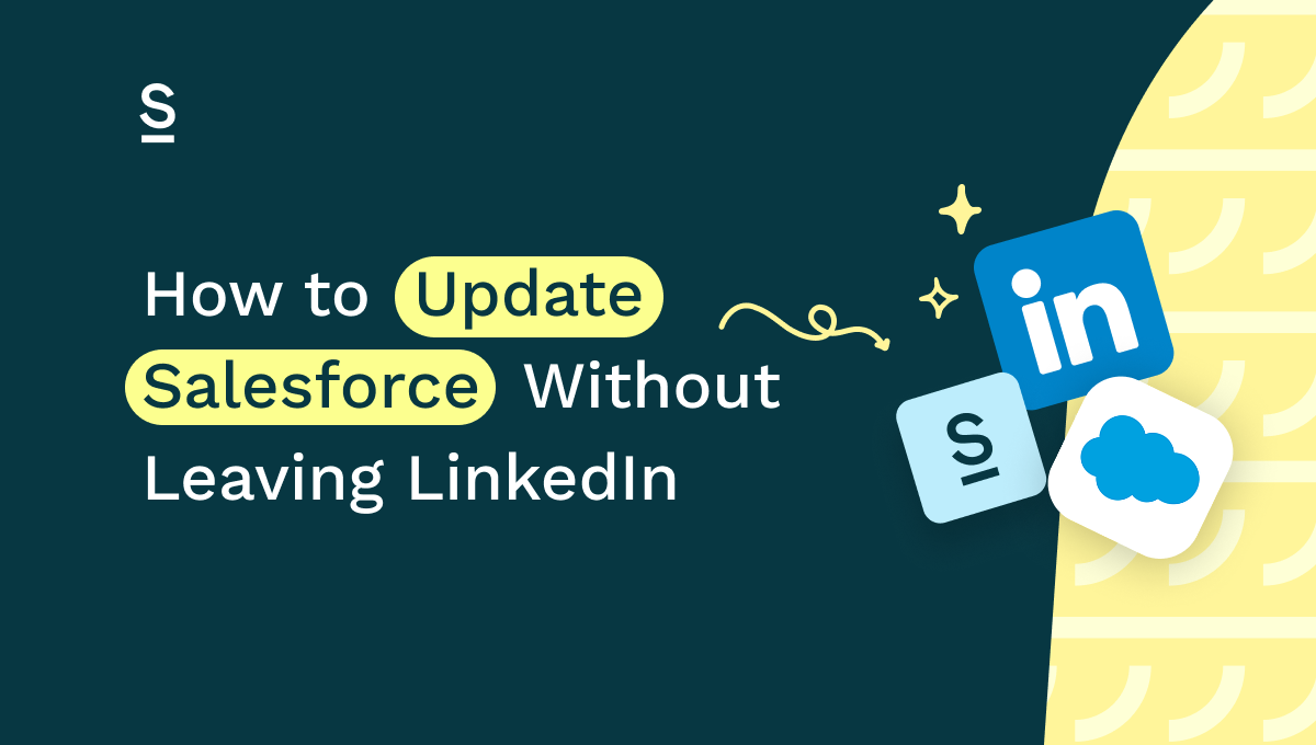 How to Update Salesforce Without Leaving LinkedIn | SURFE